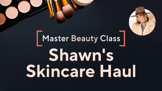 Shawn's Skincare Haul - Master Beauty Class – QVC+ and HSN+